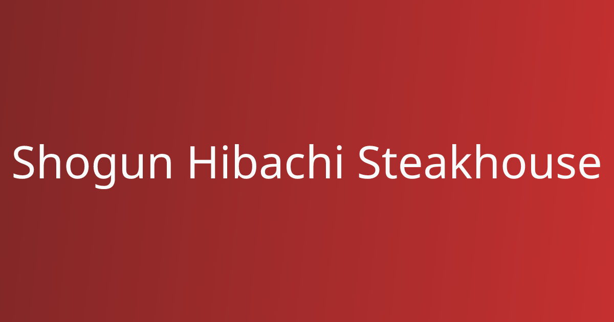 Best Japanese in Monaca, PA | Shogun Hibachi Steakhouse | Order Online