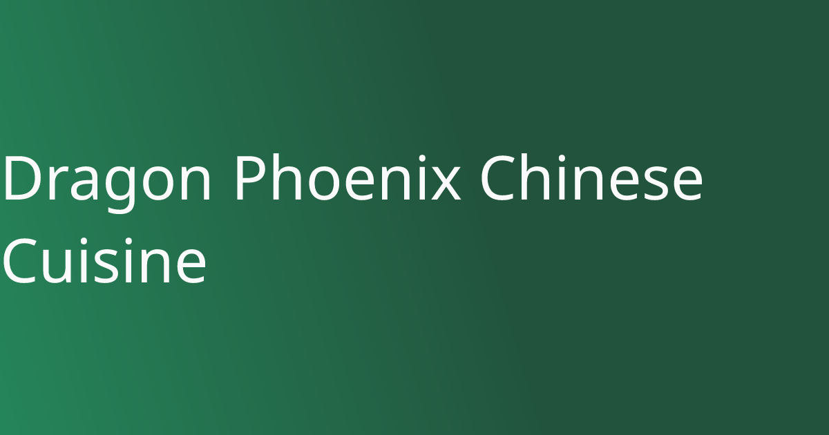 Best Chinese in Saint Petersburg, FL | Dragon Phoenix Chinese Cuisine ...