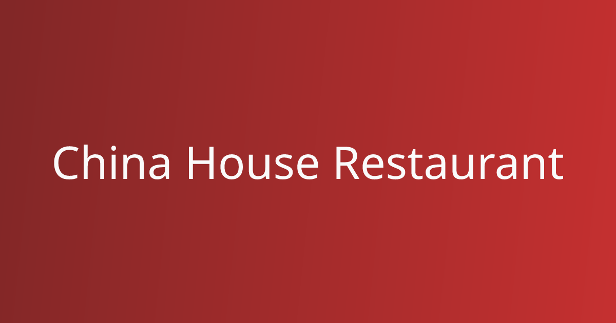 Best Chinese in Antioch, TN | China House Restaurant | Menu