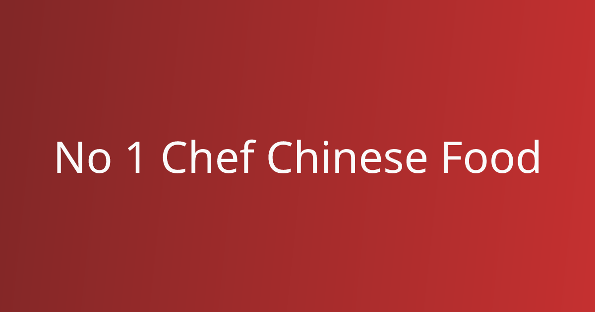 Best Chinese in Gardena, CA | No 1 Chef Chinese Food | Order Online