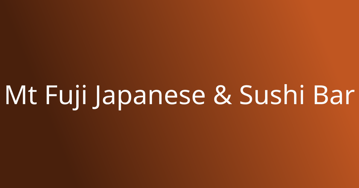 Best Japanese in Denver, CO | Mt Fuji Japanese & Sushi Bar | Menu